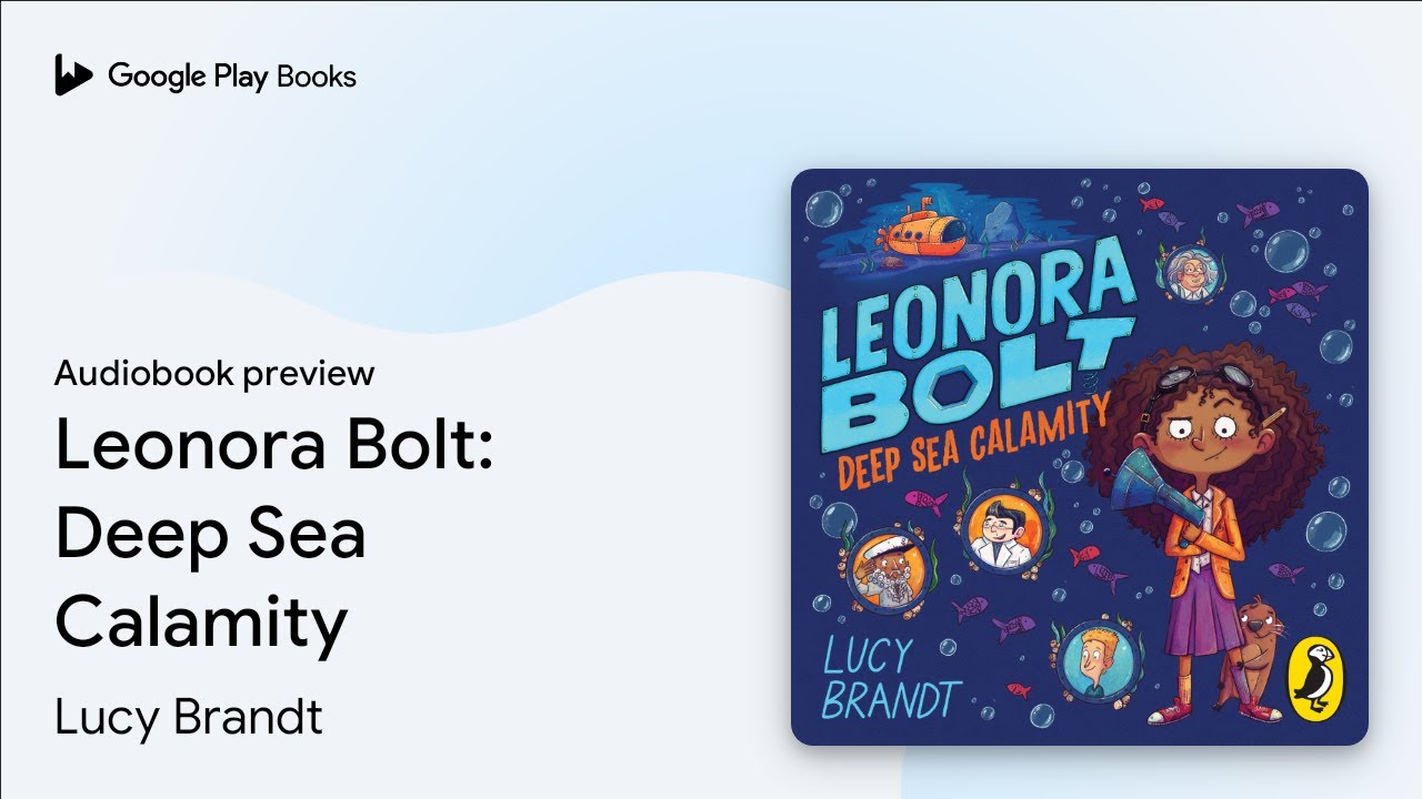 Leonora Bolt: Deep Sea Calamity by Lucy Brandt · Audiobook preview ...