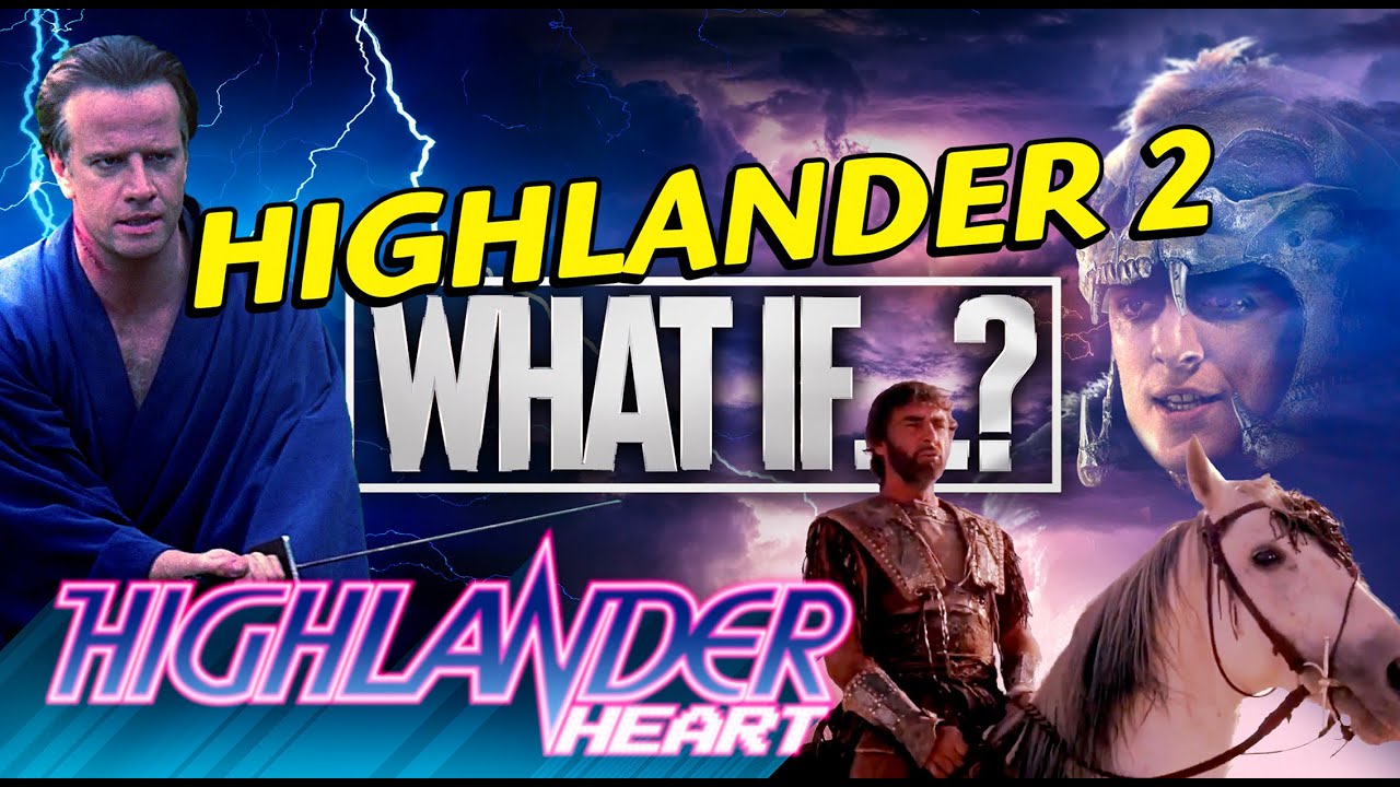 The Highlander Heart Show - Highlander 2: What if? - YouTube