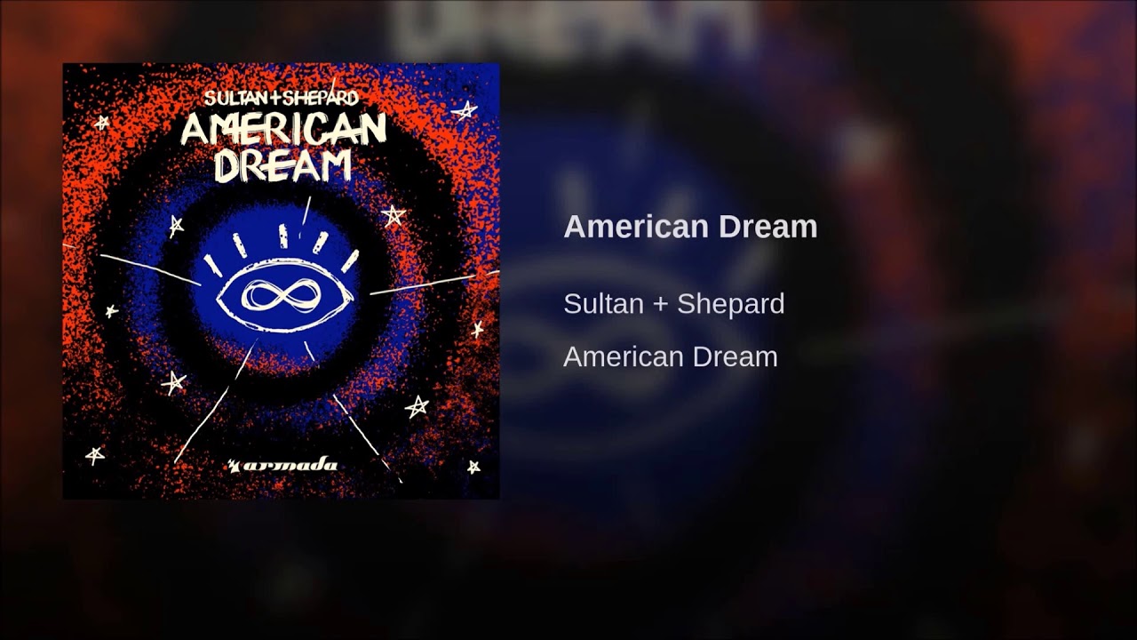 Sultan + Shepard - American Dream - YouTube