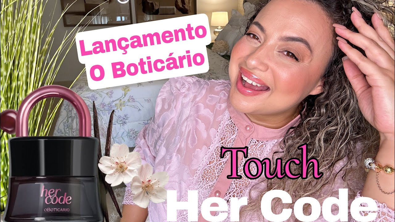 Perfume Her Code Touch - Lançamento O Boticário - YouTube