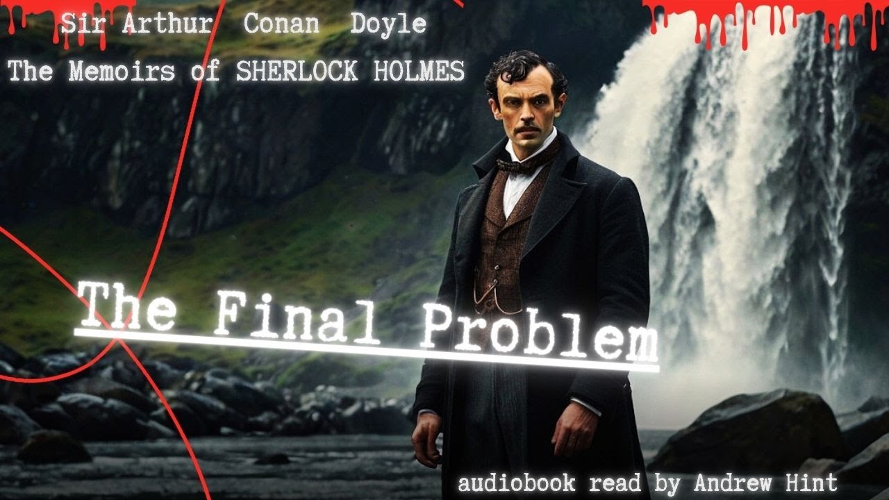 The Last Case of Sherlock Holmes. Sir Arthur Conan Doyle. The Memoirs ...