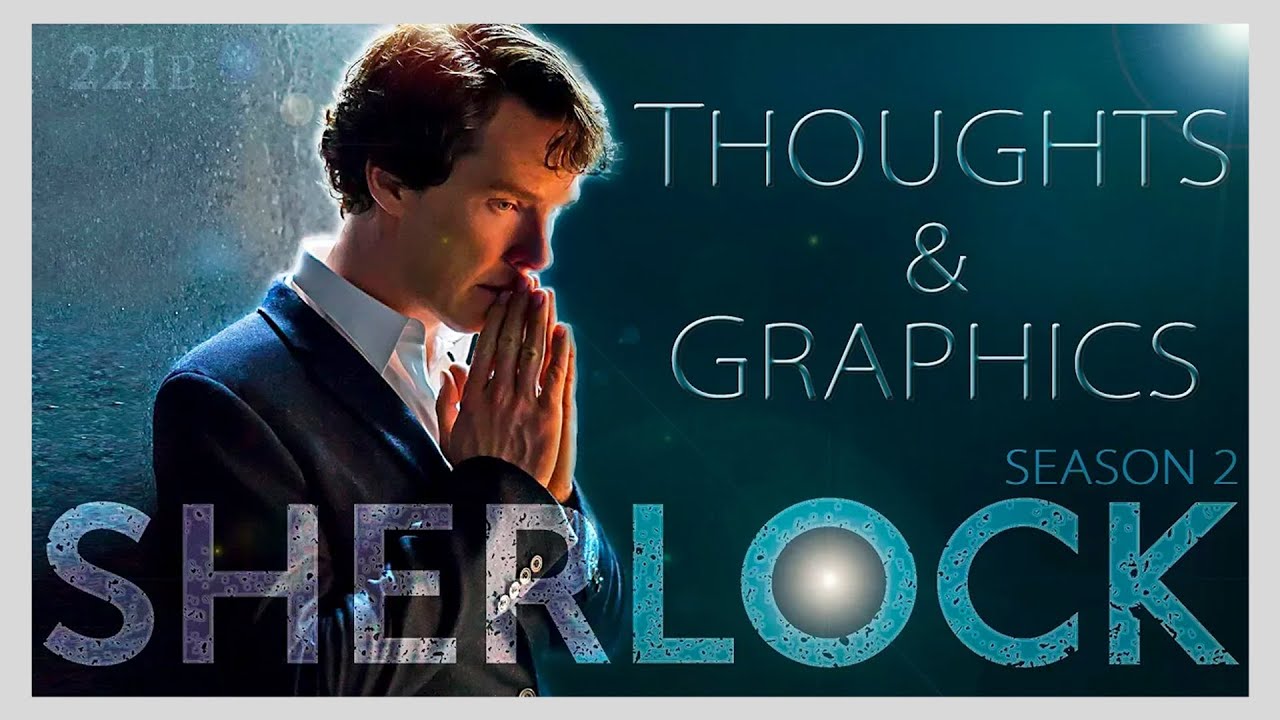 SHERLOCK | Season 2 | Thoughts & Graphics - YouTube
