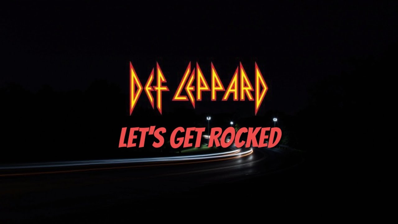 Def Leppard - Let's Get Rocked[Lyrics] - YouTube