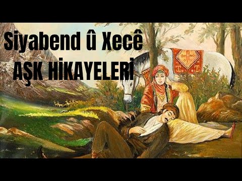 Siyabend û Xecê Aşk Hikayesi Türkçe Anlatım