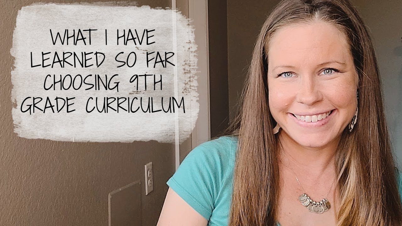 WHAT I HAVE LEARNED SO FAR CHOOSING 9TH GRADE CURRICULUM - YouTube