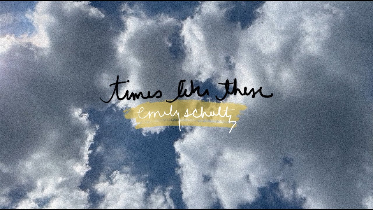 Emily Schultz - Times Like These (Official Lyric Video) - YouTube