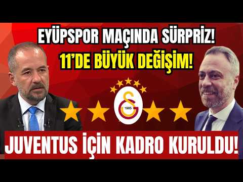 Galatasaray’da Eyüpspor Rotasyonu! Okan Buruk Juventus İçin Kadroyu Kuruyor