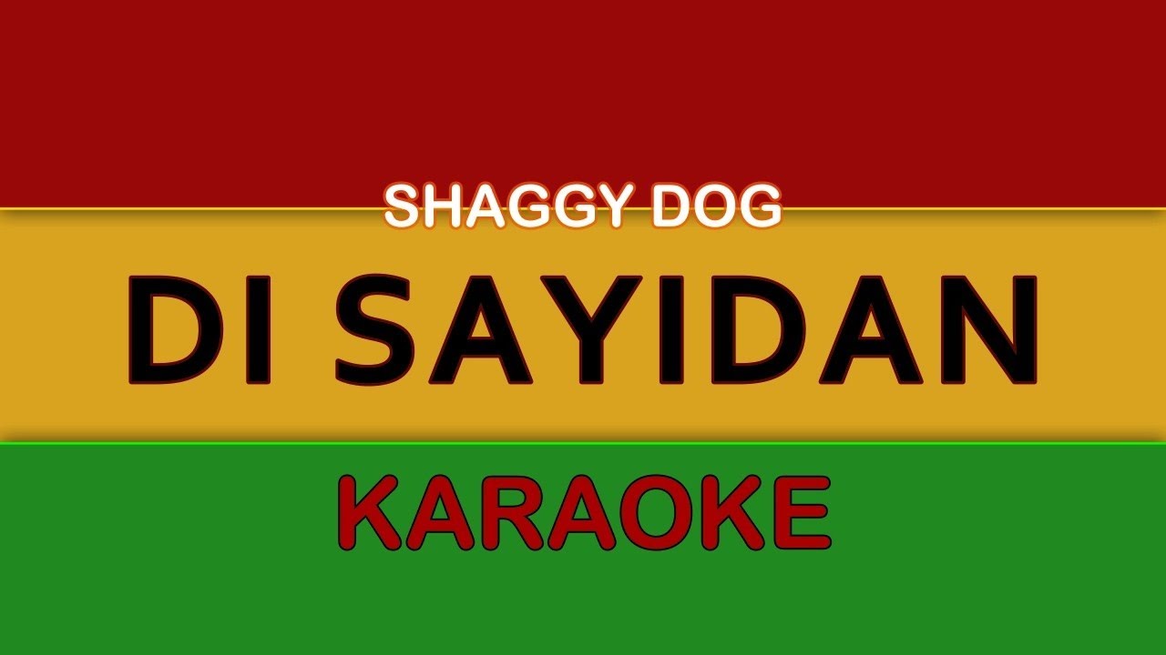 DI SAYIDAN | KARAOKE REGGAE | SHAGGY DOG - YouTube