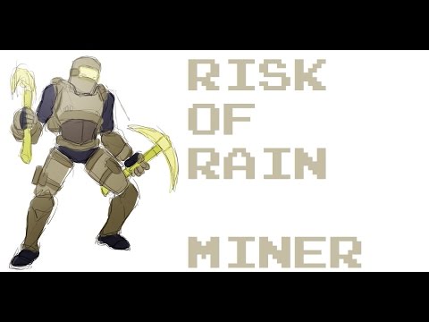 Let's Play Risk of Rain: Miner - YouTube