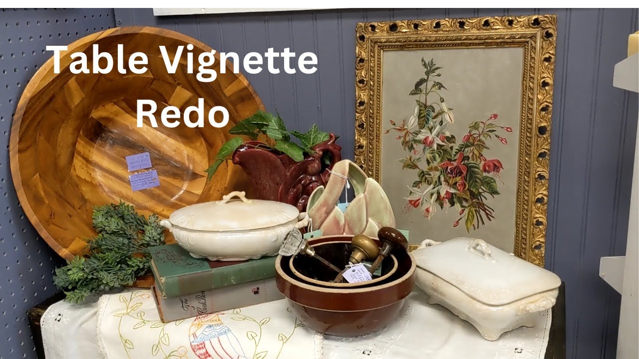 Indian River Antique Mall Table Vignette Redo - YouTube