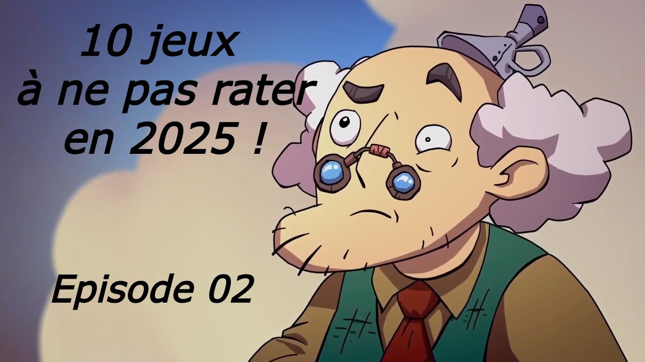 10 sorties jeux à ne pas rater en 2025 ! Episode 02 - YouTube