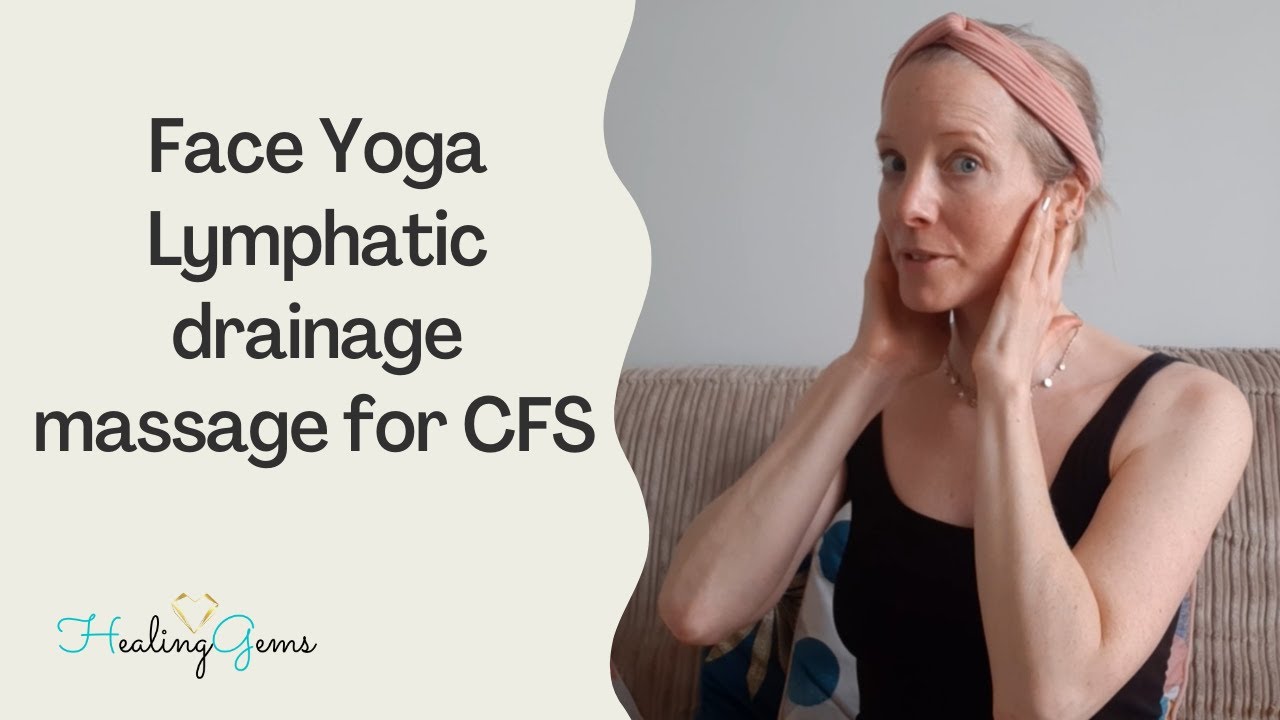 Face Yoga - Lymphatic drainage massage for CFS - YouTube