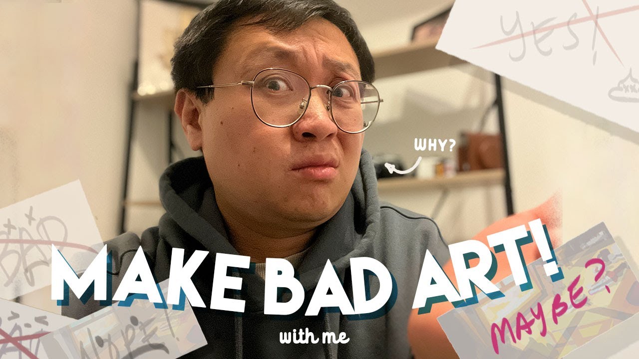 Why you need bad art! More REALLY? - YouTube