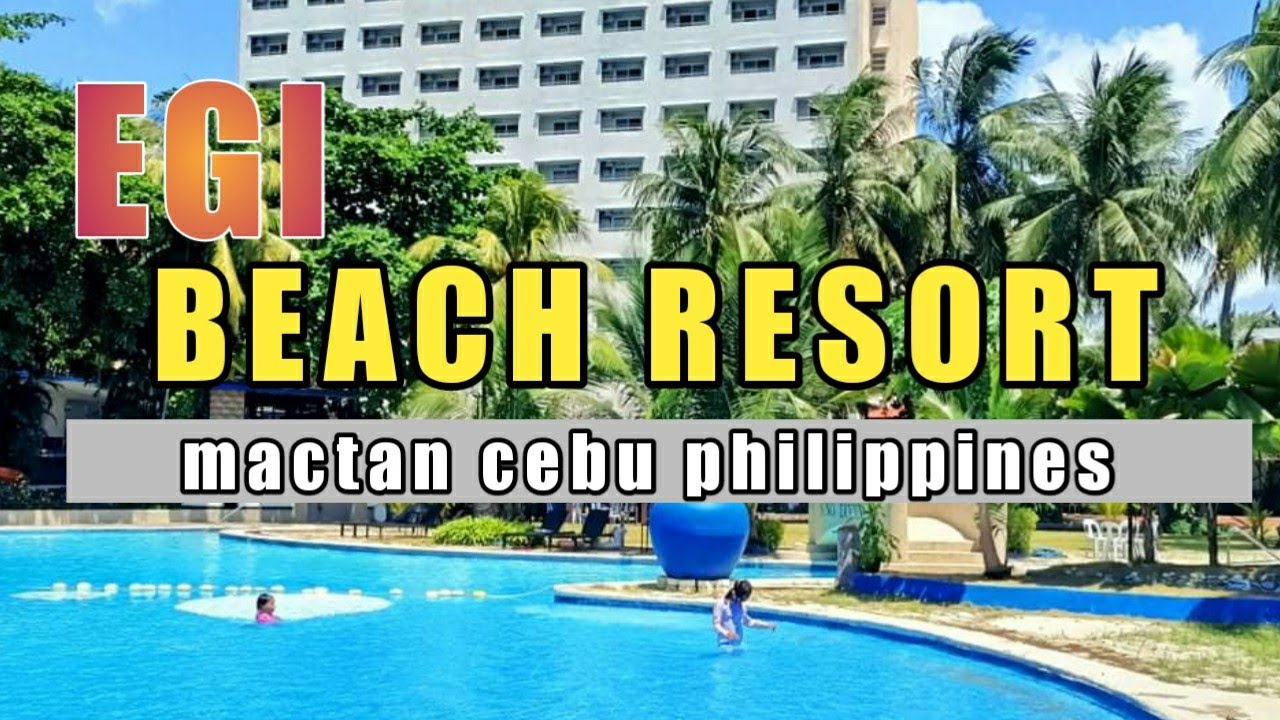 EGI BEACH RESORT AND HOTELS AT MACTAN CEBU ARE THE CHEAPEST AND PERFECT ...