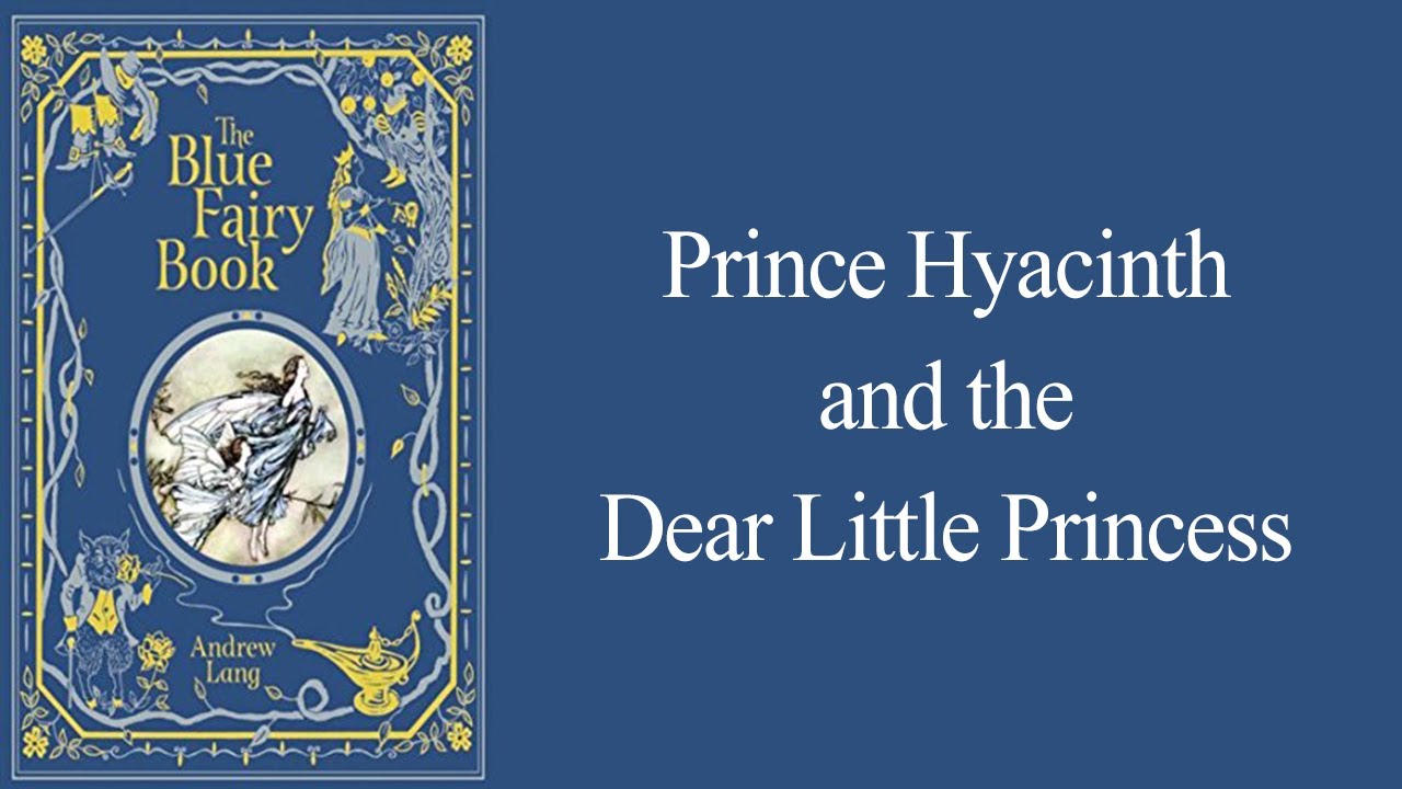 "Prince Hyacinth and the Dear Little Princess" by Andrew Lang from "The ...