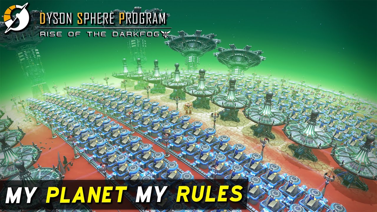 My Planet My Rules | Building Mega Factories | Dyson Sphere Program ...