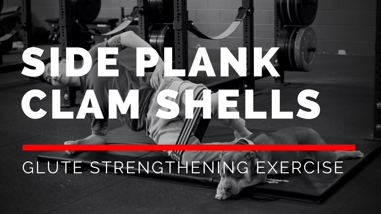 Side Plank Clam Shells (THE BEST GLUTE Strengthening Exercise) - YouTube
