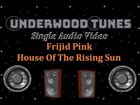 Frijid Pink ~ House Of The Rising Sun (mono 45) ~ 1970 ~ Single Audio ...