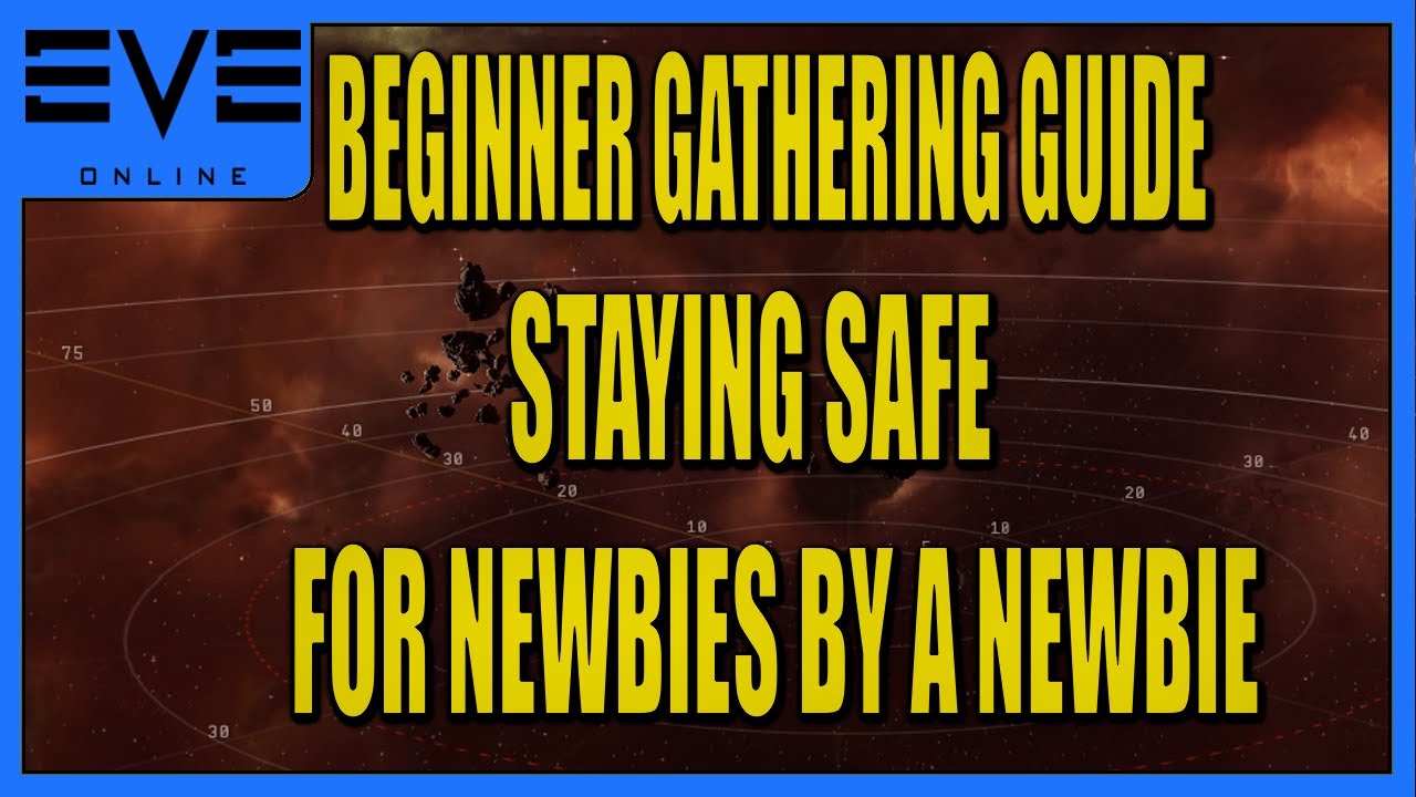 Eve online guide: Gathering safety tips for newbies by a newbie. Don't ...