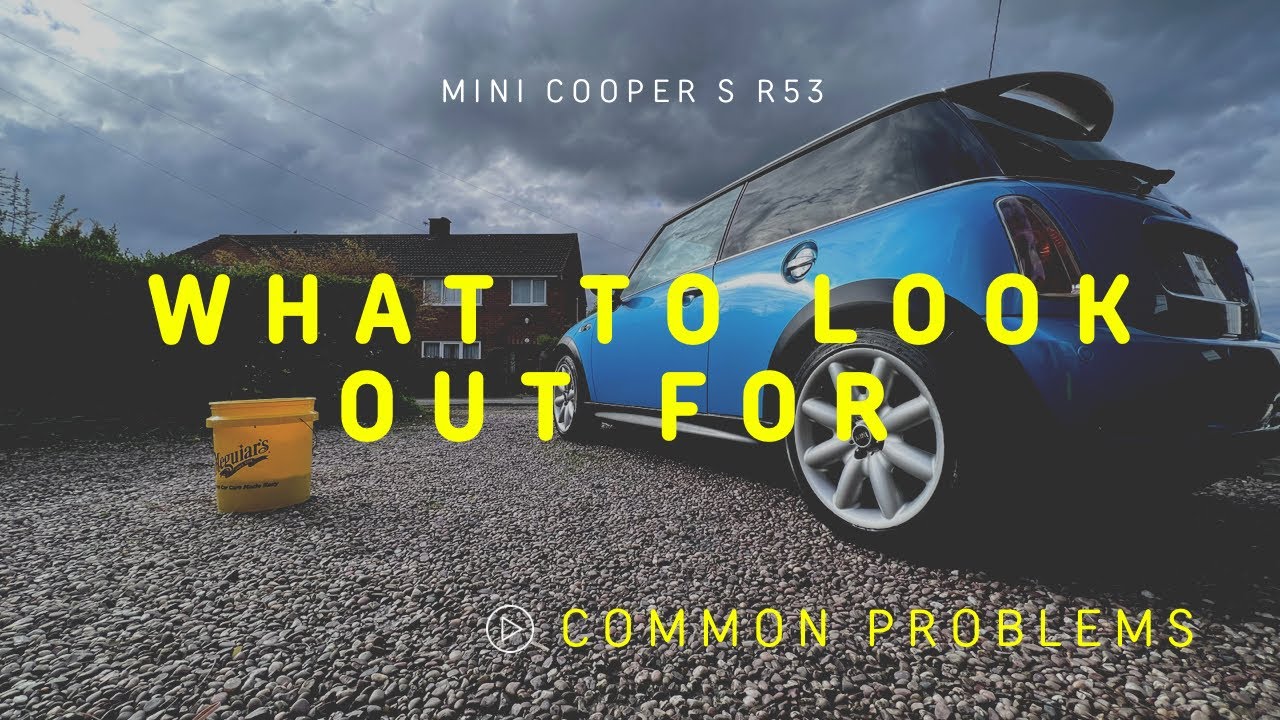 Common problems to look out for when buying a 2002-2006 Mini Cooper S ...