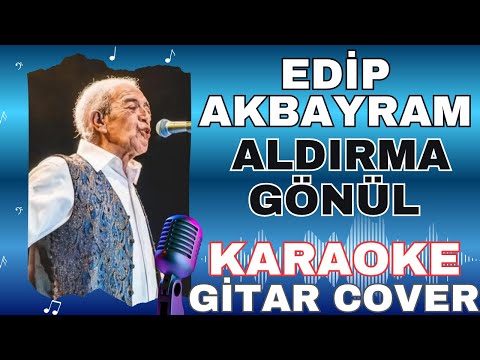 Edip Akbayram - Aldırma Gönül (Gitar Cover KARAOKE)