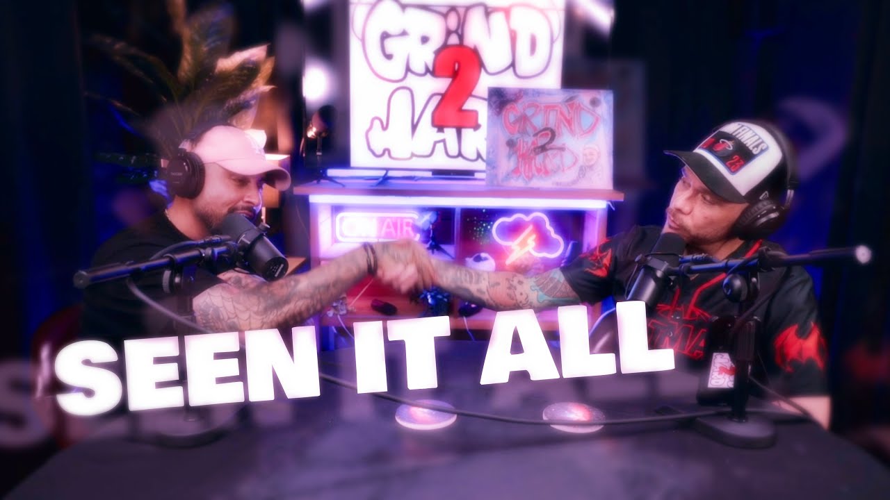 Grind2Hard Podcast - Episode 53: Seen It All - YouTube