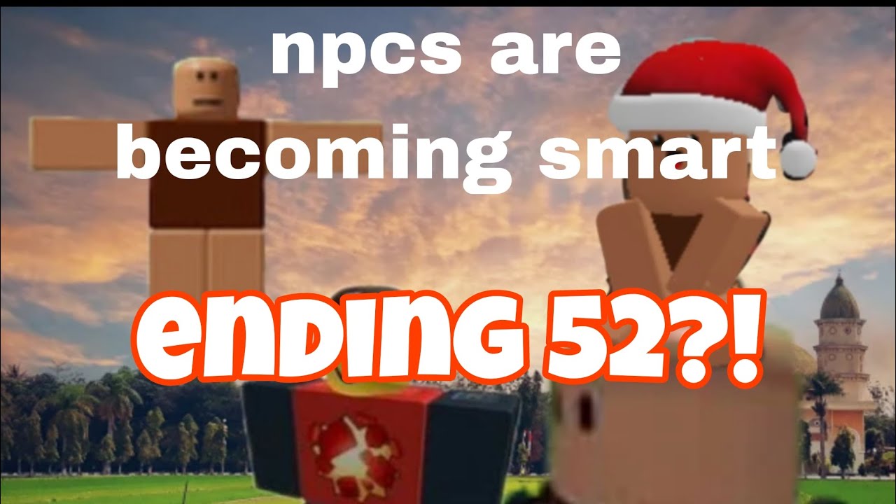 I beat npcs are becoming smart!? (ending 52) - YouTube