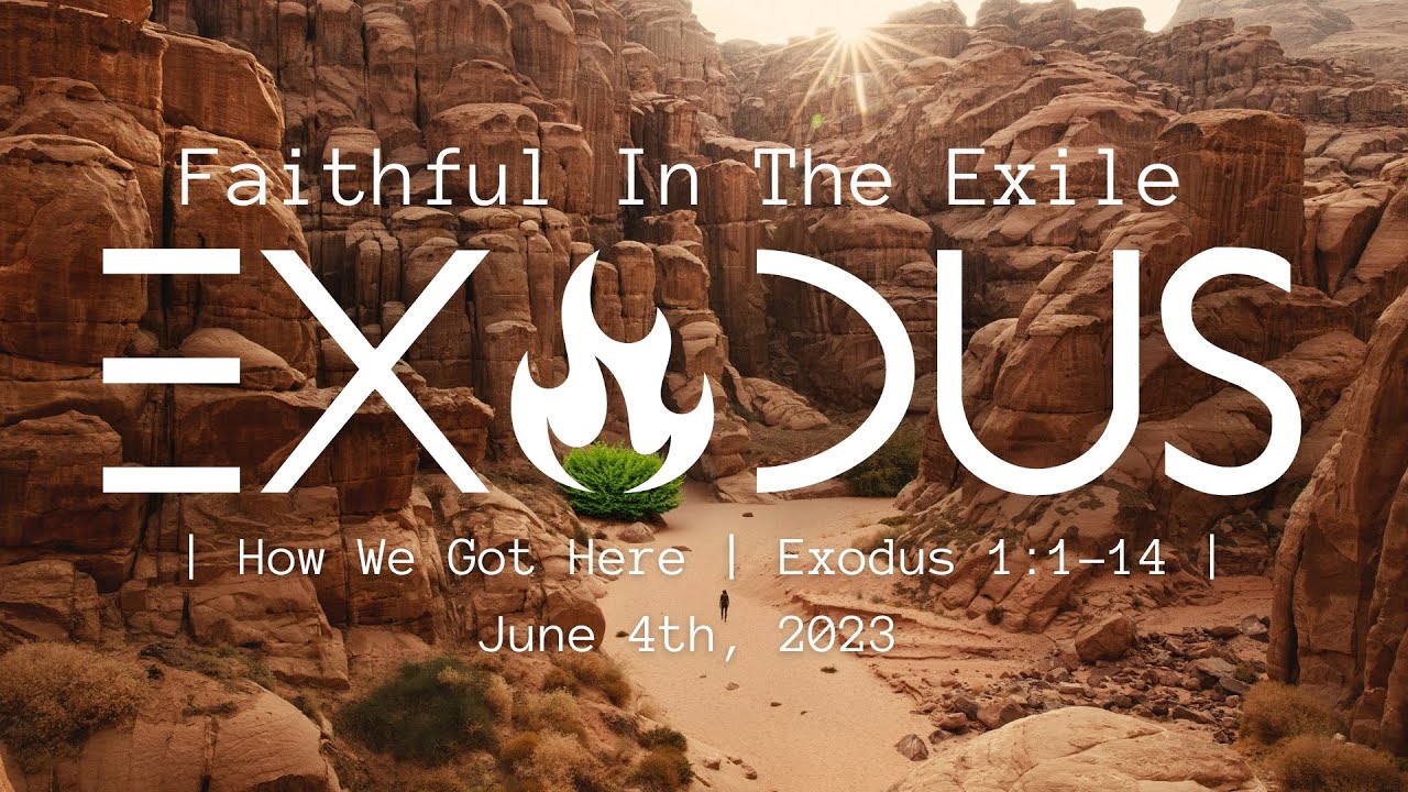 How We Got Here | Exodus 1:1-14 | June 4th, 2023 - YouTube