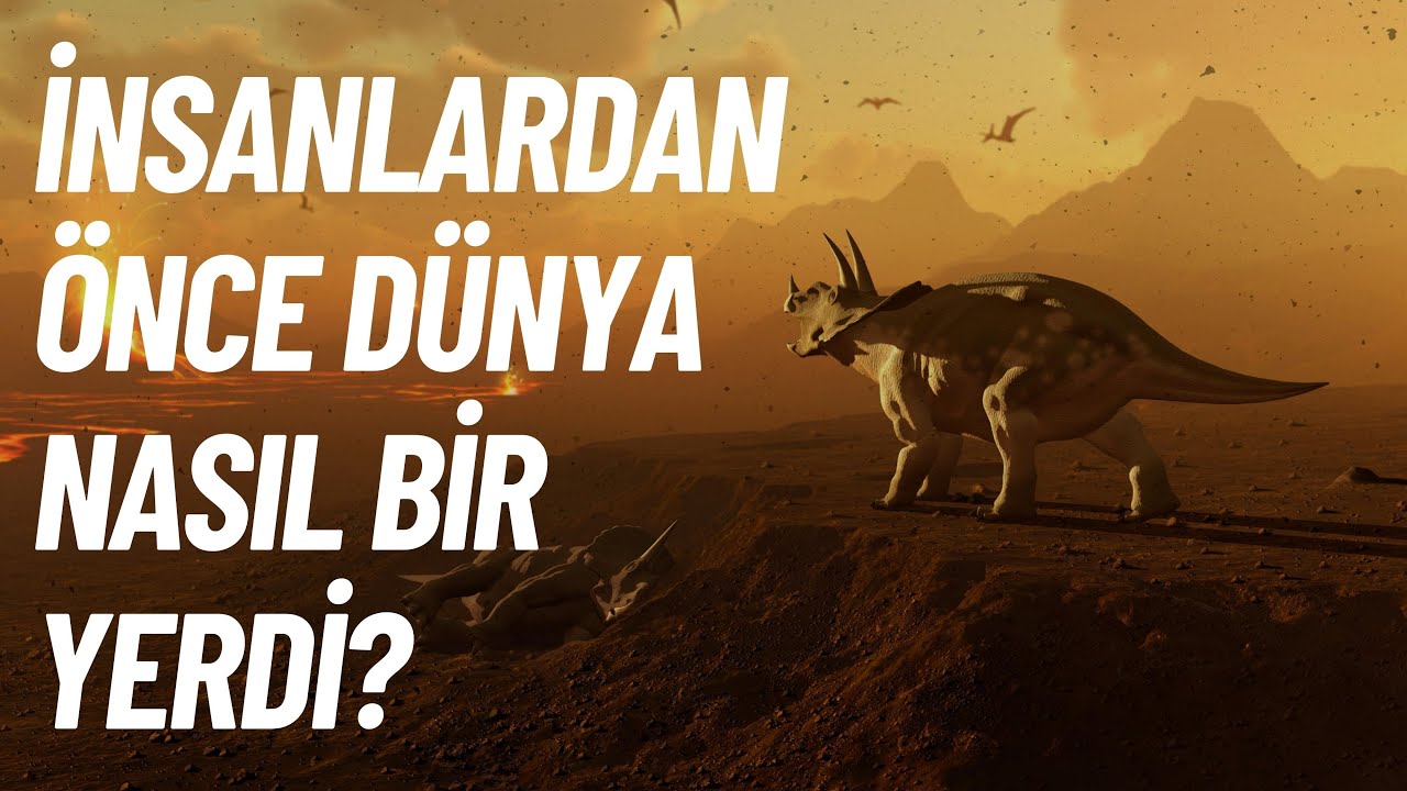 İnsanlardan Önce Dünya Nasıl Bir Yerdi? - YouTube