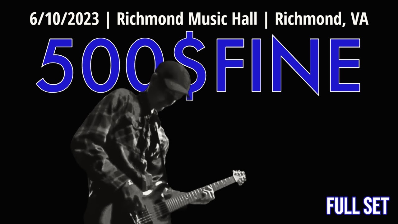 2023-06.10 500$Fine @ the Richmond Music Hall (Richmond, VA) | [FULL ...