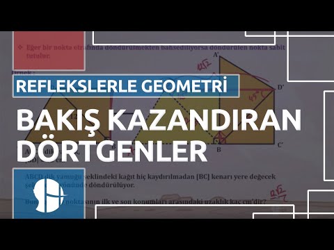 Bakış Kazandıran Dörtgenler | Reflekslerle Geometri
