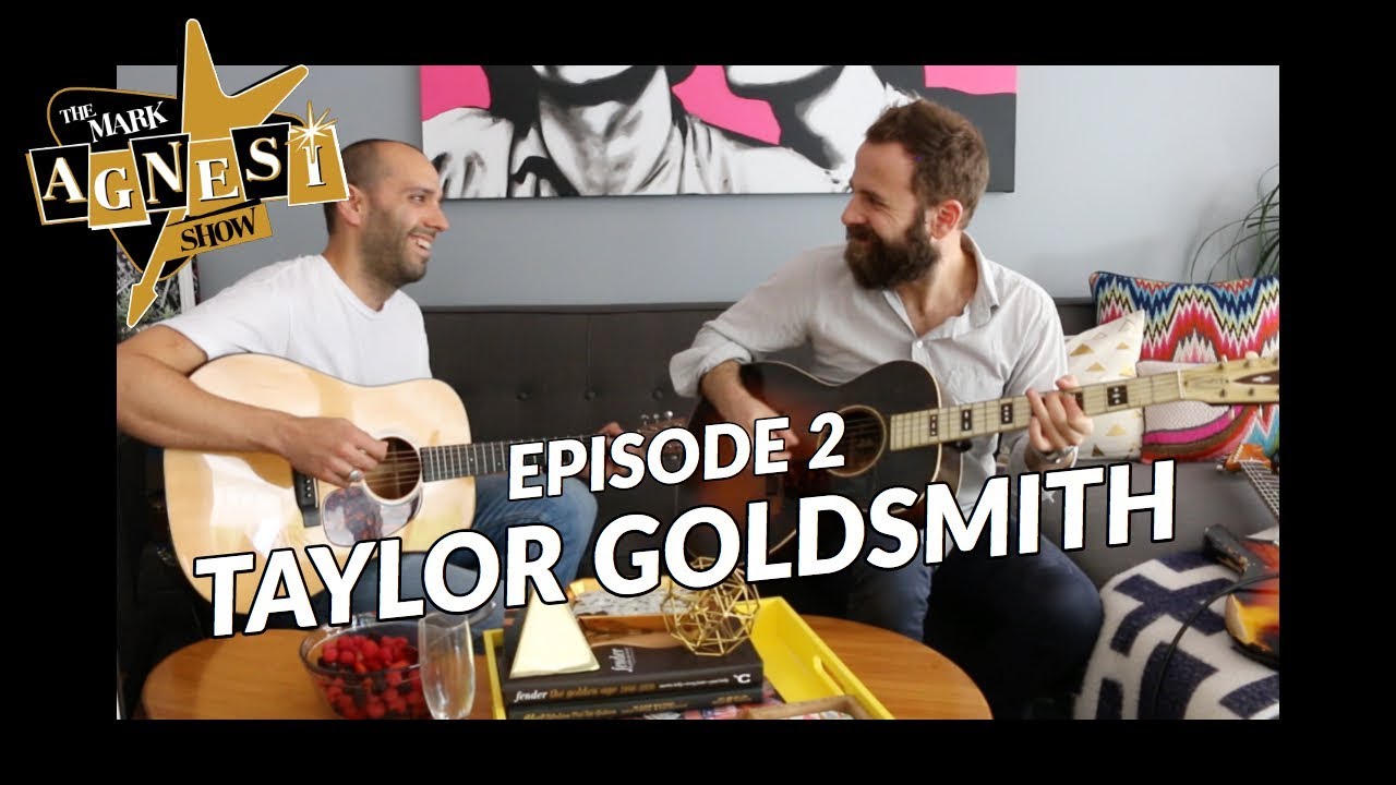 The Mark Agnesi Show | Episode 2 - Taylor Goldsmith - YouTube