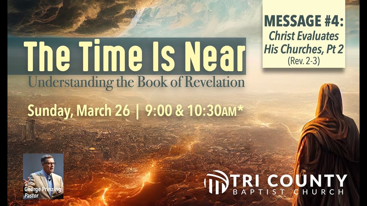 The Time Is Near ( Christ Evaluates His Church Part 2} Rev 2-3 - YouTube