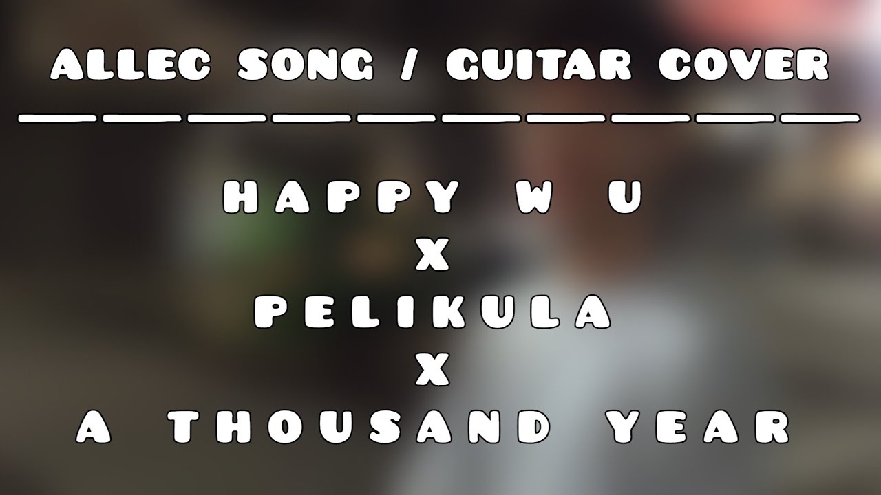 Happy w u X Pelikula X A thousand year X Cover #music #musicislife # ...