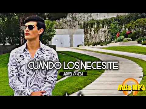 Adriel Favela (Cuando los necesite)2018