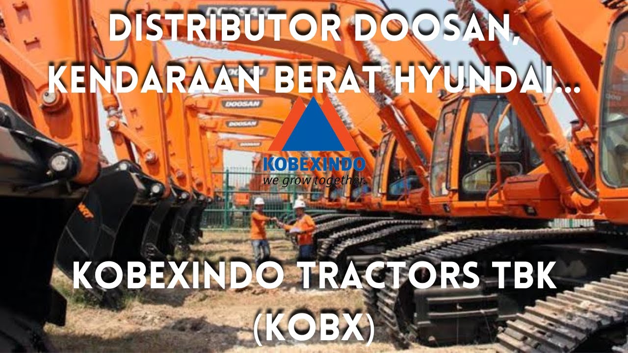 Kobexindo Tractors Tbk saham KOBX saingan HEXA dan UNTR... - YouTube