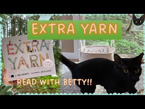 🧶 Extra Yarn by Mac Barnett | Kids Read Aloud with Betty the Cat | Cozy ...
