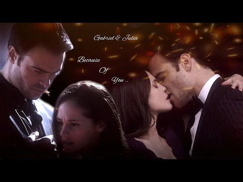 Gabriel & Julia ❤ Because Of You