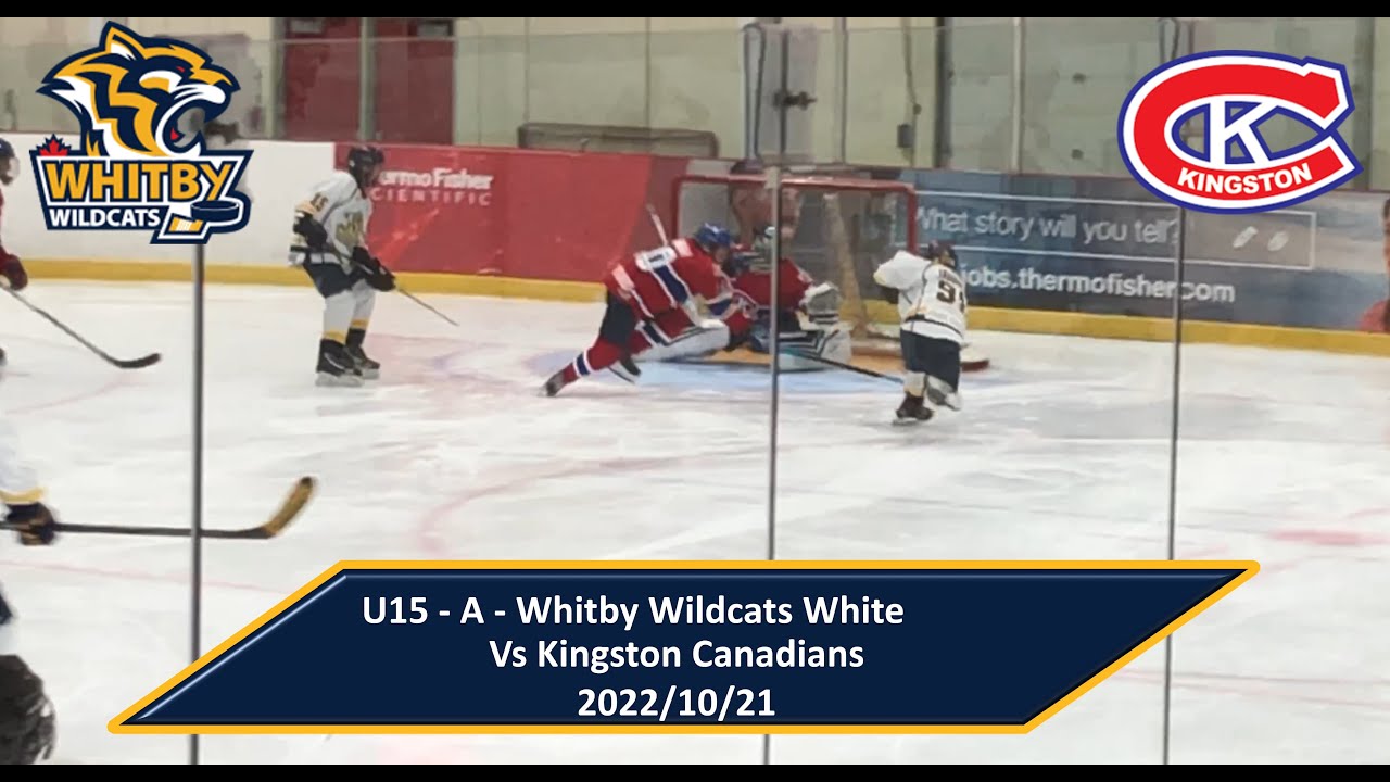 U15A - Whitby Wildcats White Vs Kingston Canadians - 2022/10/21 - YouTube