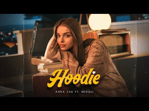 Anna Zak feat. Mergui- Hoodie || אנה זק מארחת את מרגי - הודי