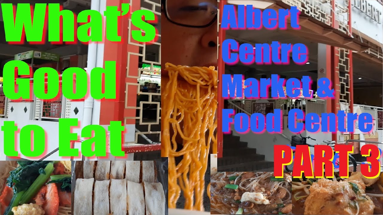 What's Good to Eat : Albert Centre Market & Food Centre PART 3 - YouTube