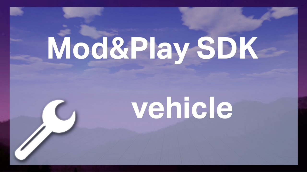 Mod and Play SDK tutorial | vehicle and custom vehicle - YouTube