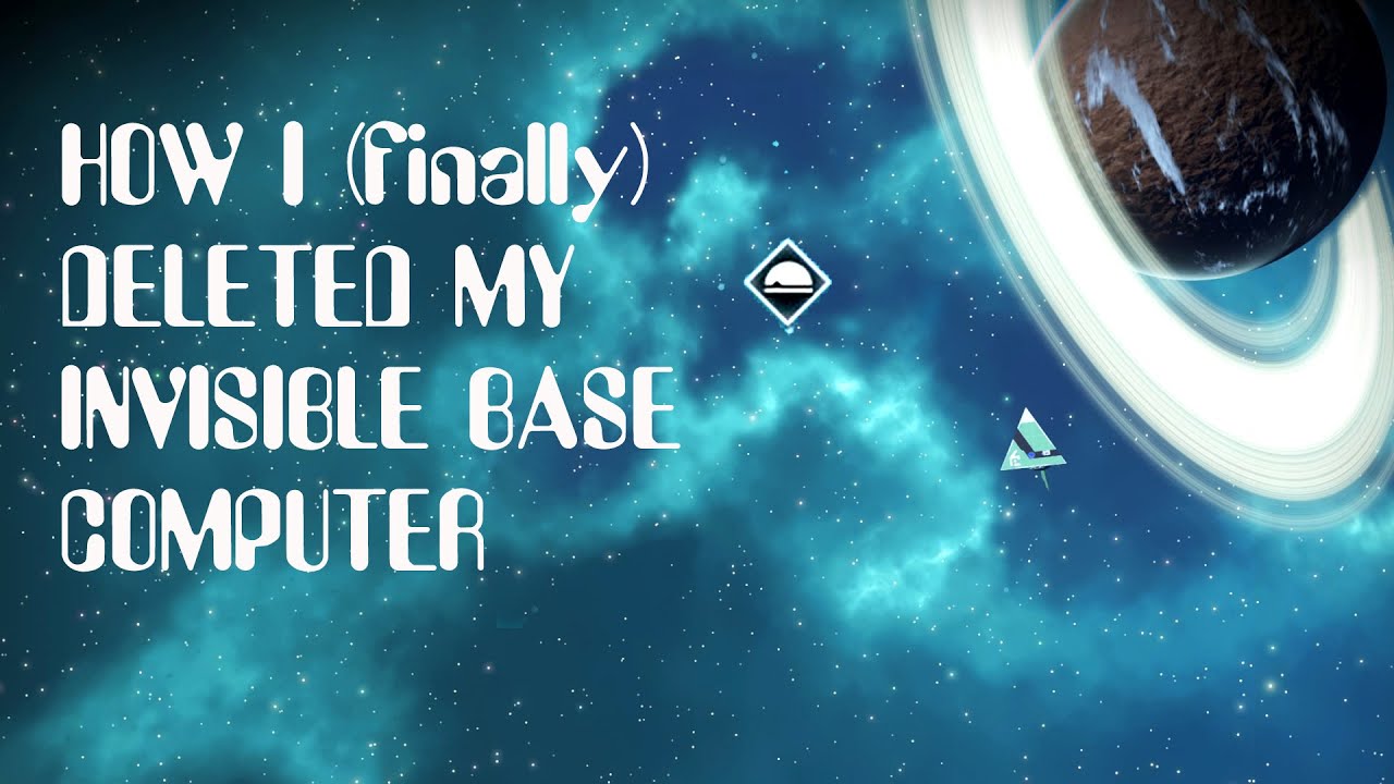 Deleting an invisible low orbit base computer in No Man's Sky # ...