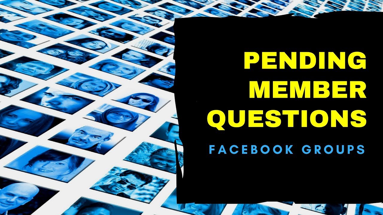 PENDING MEMBER QUESTIONS for FACEBOOK GROUPS - YouTube
