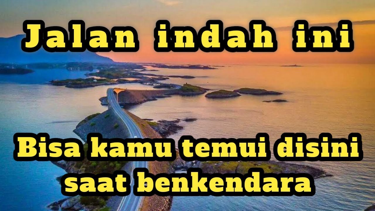 Indah dan Mengesankan || Inilah Jalan Terindah di Dunia - YouTube