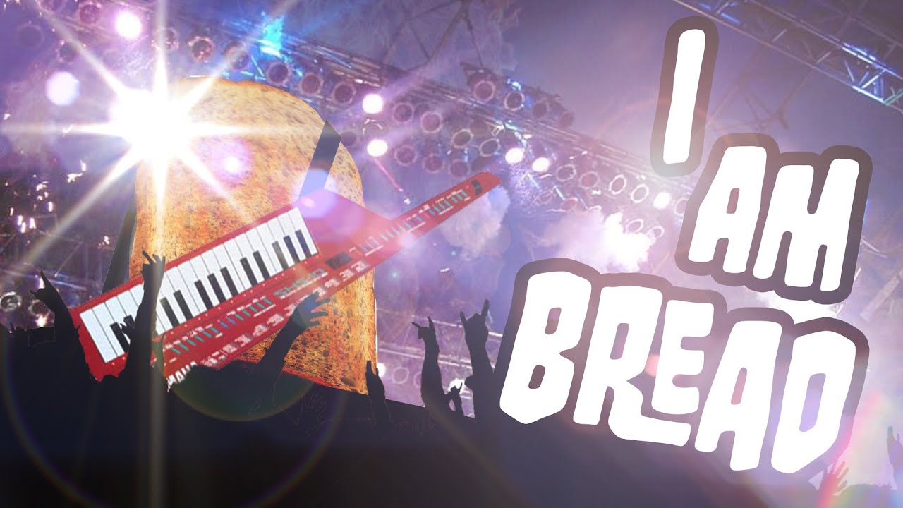 I am Bread - Epic Bread Music Video ♪ - YouTube