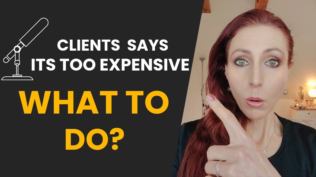 Client says: It's too expensive || What to say? 😬 - YouTube