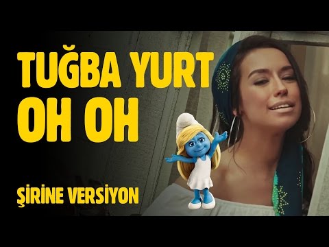 Tuğba Yurt ~ Oh Oh [Şirine Versiyon]
