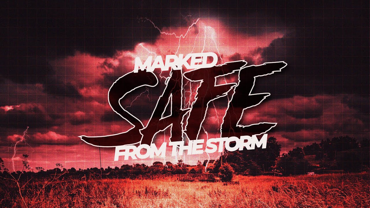 “Marked Safe From the Storm” - YouTube