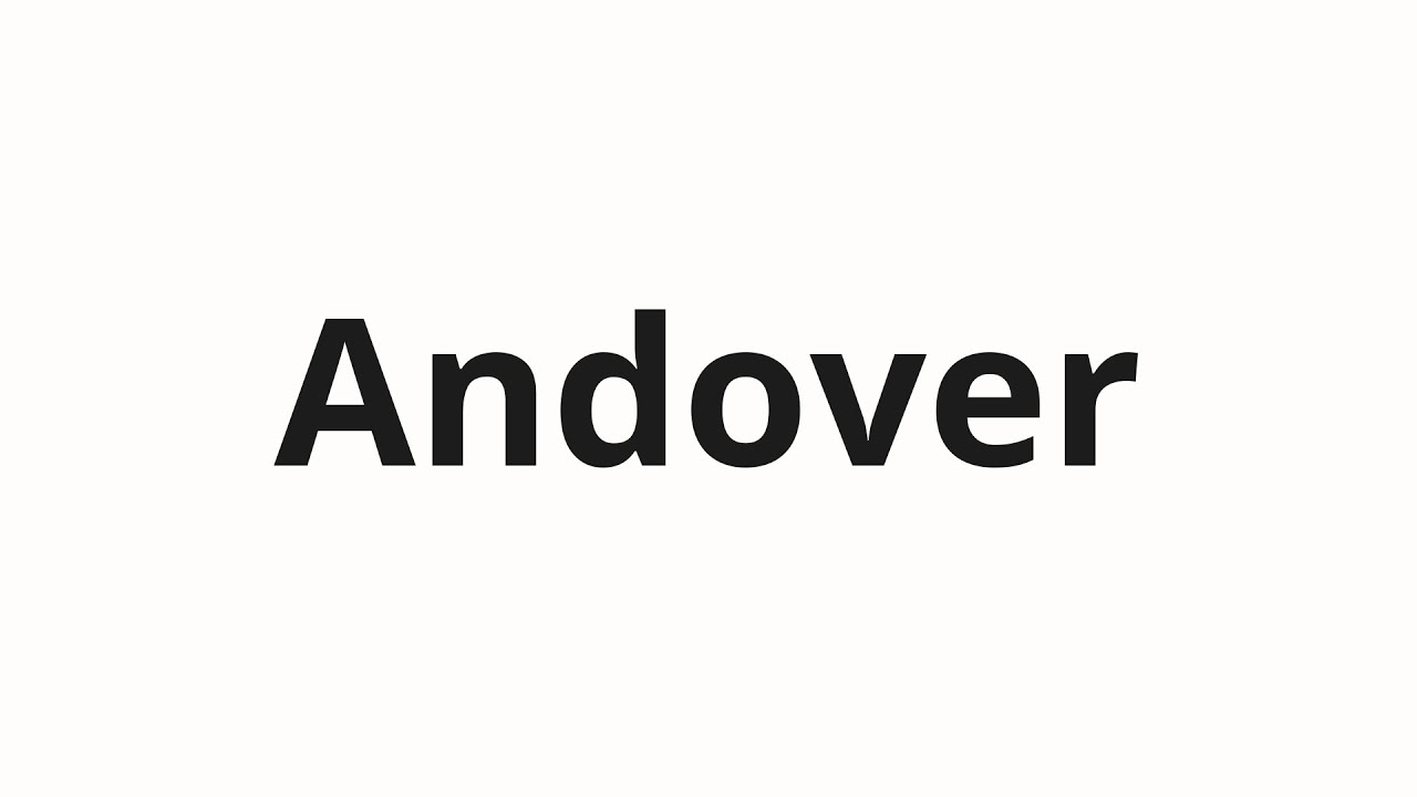 How to pronounce Andover - YouTube